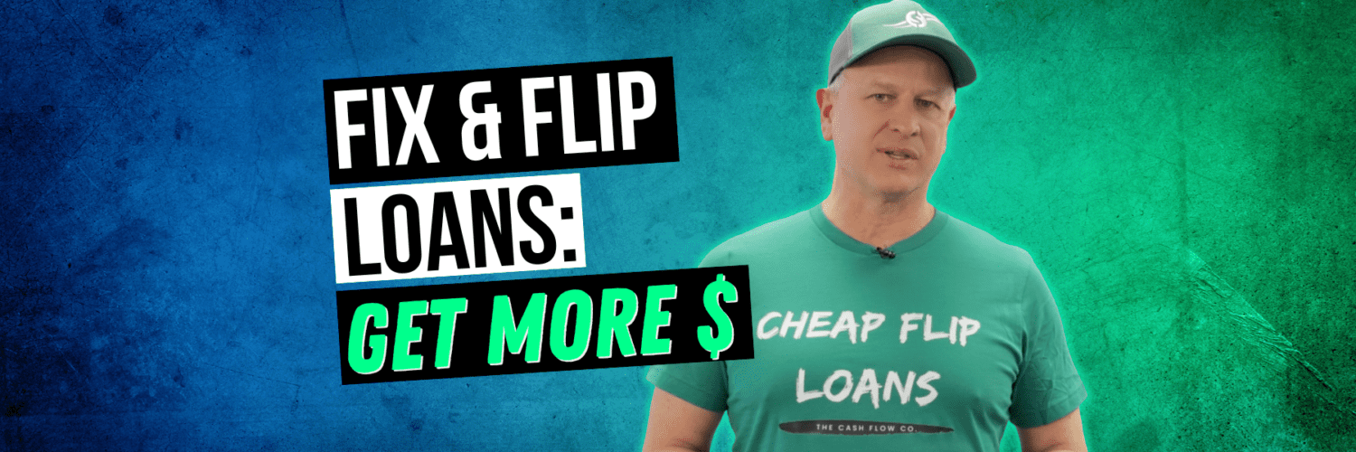 Fix and Flip Loans Explained: Get More Money For Your Deals | The Cash ...