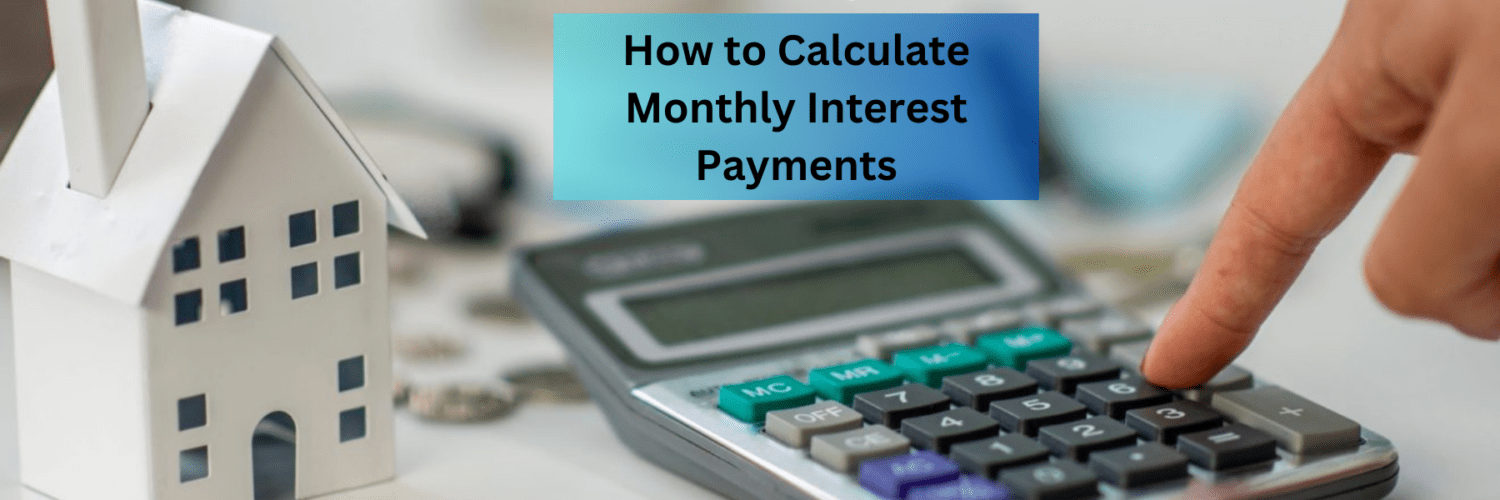 How to Calculate Monthly Interest Payments | The Cash Flow Company
