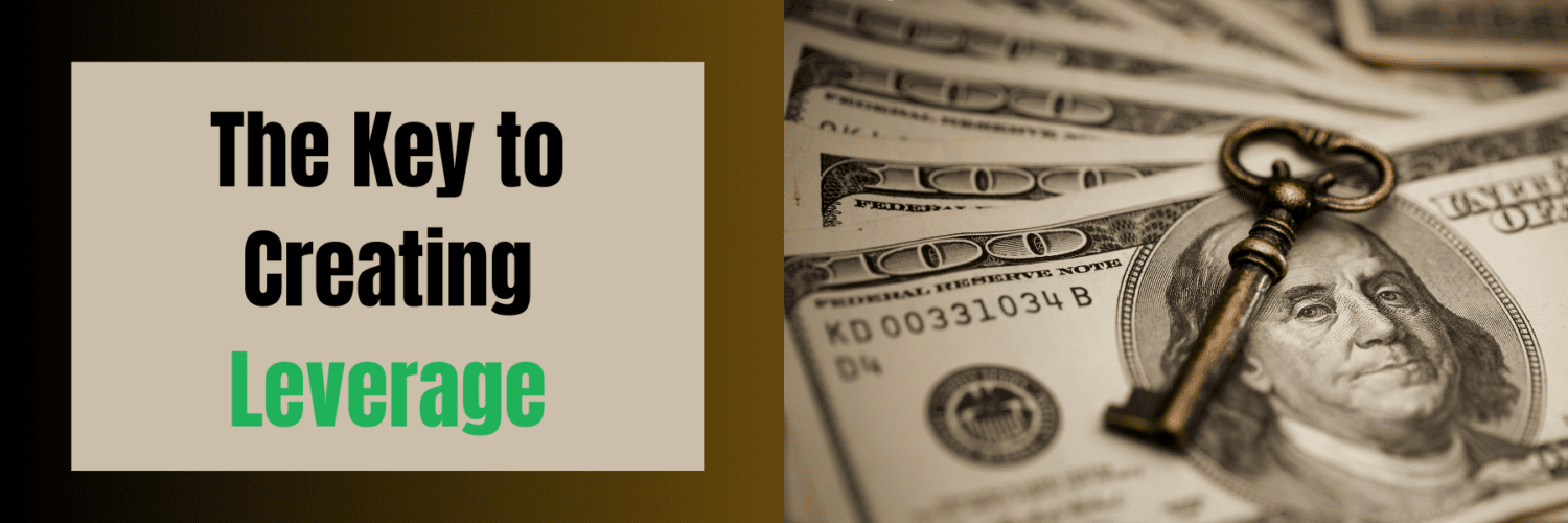 The Key to Creating Leverage | The Cash Flow Company